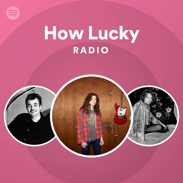 How Lucky Radio - playlist by Spotify | Spotify