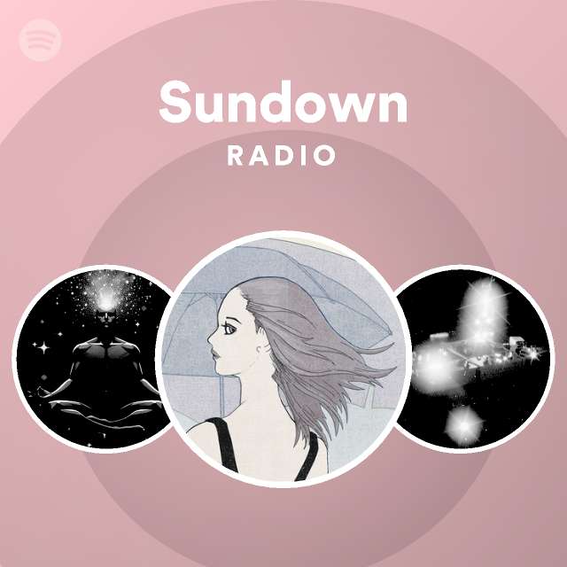 Sundown Radio - playlist by Spotify | Spotify