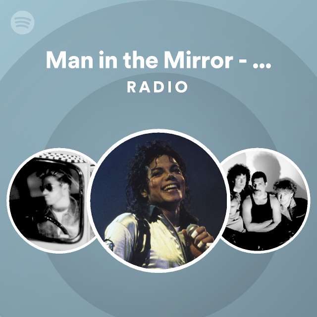Man in the Mirror - 2012 Remaster Radio - playlist by Spotify | Spotify