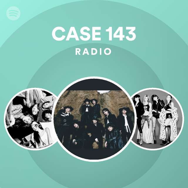 CASE 143 Radio - playlist by Spotify | Spotify