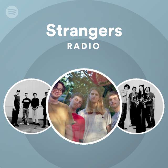 Strangers Radio - playlist by Spotify | Spotify
