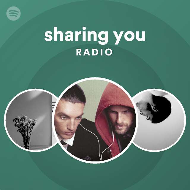 sharing you Radio - playlist by Spotify | Spotify