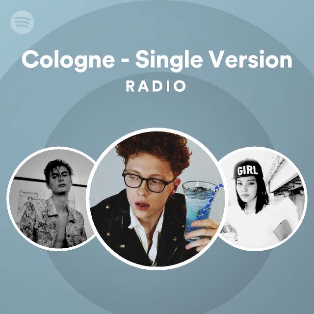 Cologne - Single Version Radio | Spotify Playlist