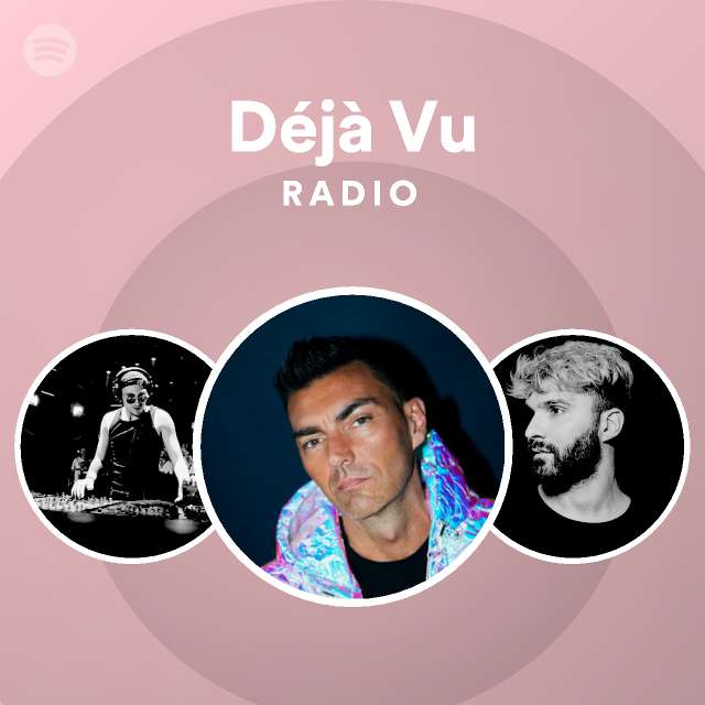 Déjà Vu Radio - playlist by Spotify | Spotify