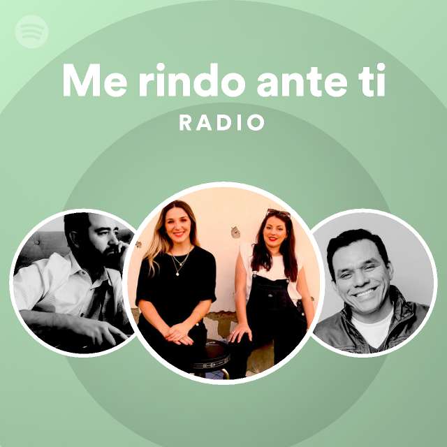 Me rindo ante ti Radio - playlist by Spotify | Spotify
