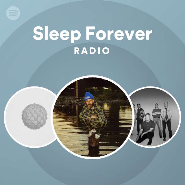 Sleep Forever Radio - playlist by Spotify | Spotify