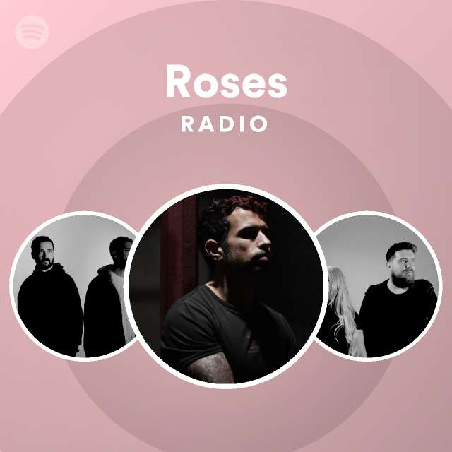 Roses Radio - playlist by Spotify | Spotify