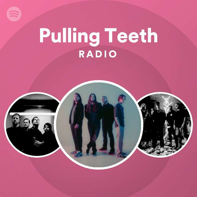 Pulling Teeth Radio - playlist by Spotify | Spotify