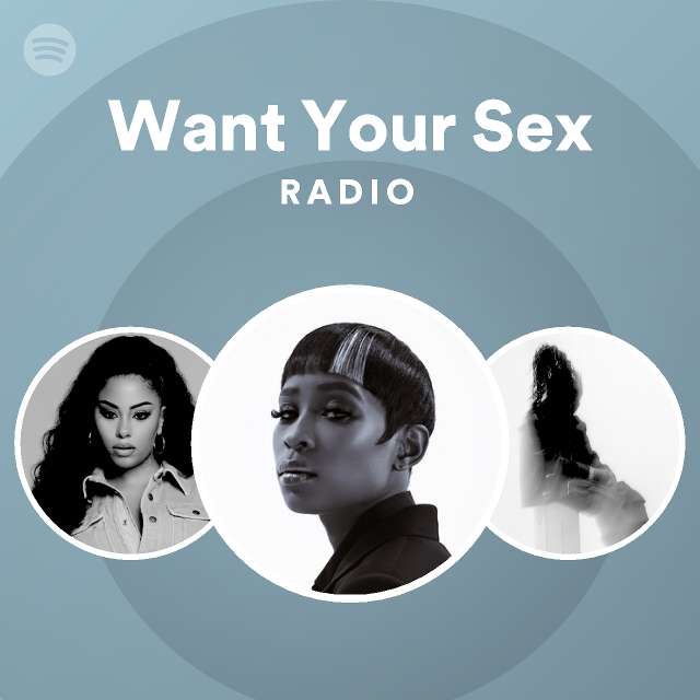Want Your Sex Radio Playlist By Spotify Spotify
