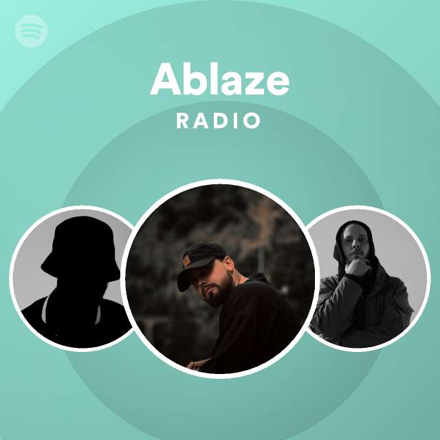Ablaze Radio - playlist by Spotify | Spotify