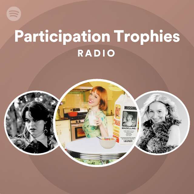 Participation Trophies Radio - playlist by Spotify | Spotify