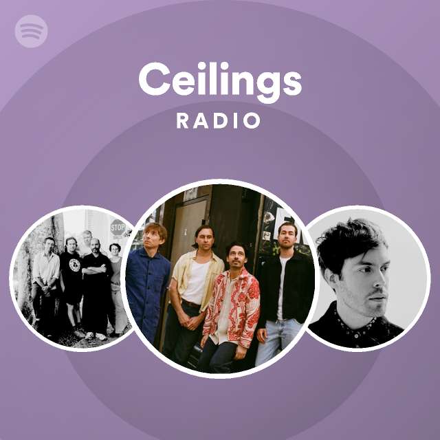 Ceilings Radio - playlist by Spotify | Spotify