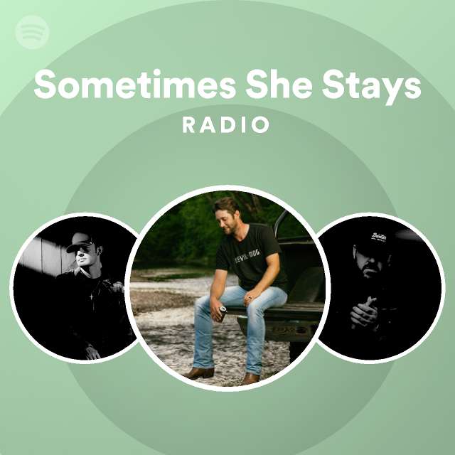 Sometimes She Stays Radio - playlist by Spotify | Spotify