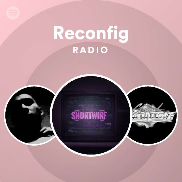 Reconfig Radio - playlist by Spotify | Spotify