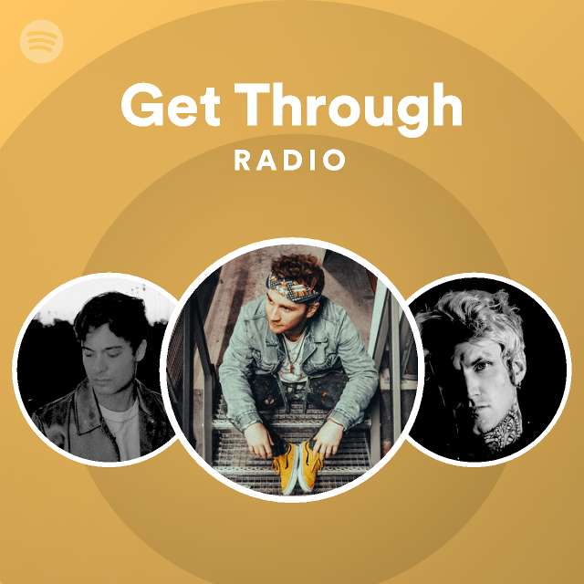 Get Through Radio | Spotify Playlist