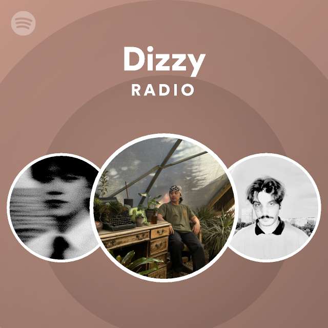 Dizzy Radio - playlist by Spotify | Spotify