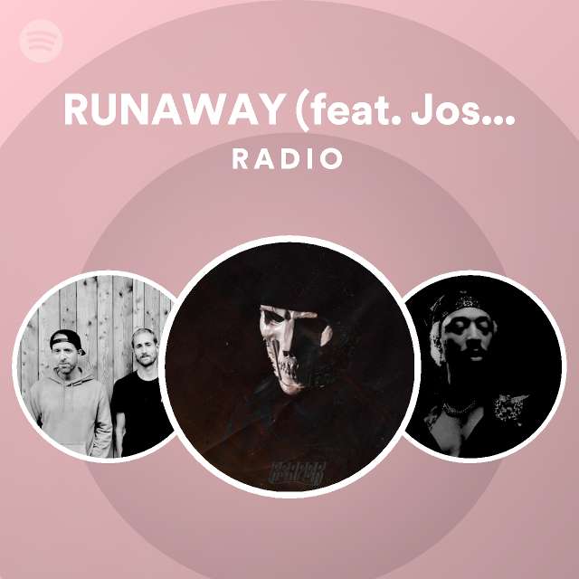 RUNAWAY (feat. Josh Rubin) Radio - playlist by Spotify | Spotify