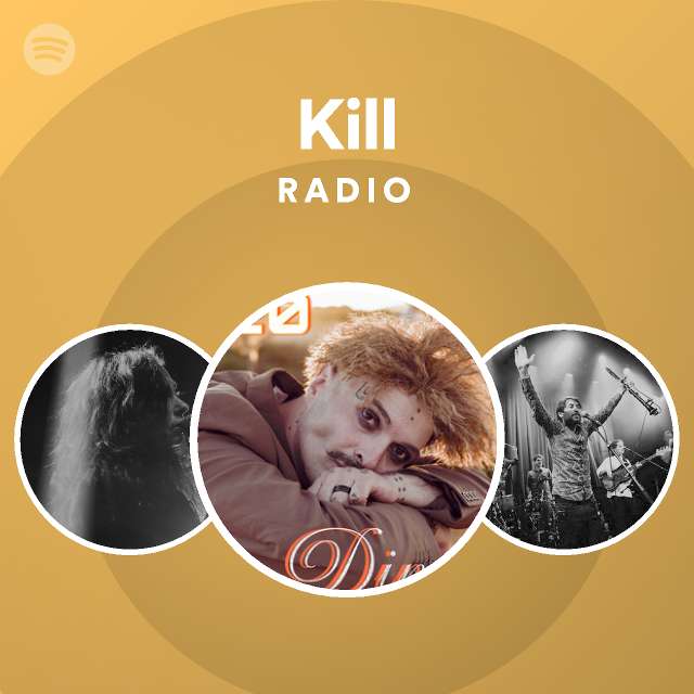 Kill Radio - playlist by Spotify | Spotify