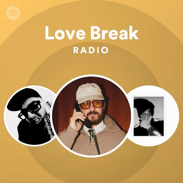 Love Break Radio - playlist by Spotify | Spotify