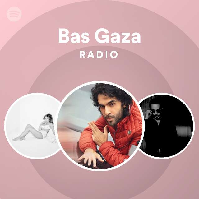 Bas Gaza Radio - playlist by Spotify | Spotify