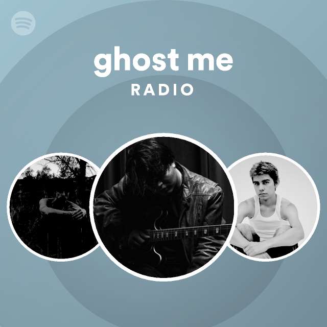 ghost me Radio | Spotify Playlist