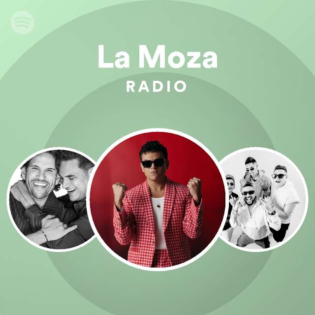 La Moza Radio - playlist by Spotify | Spotify