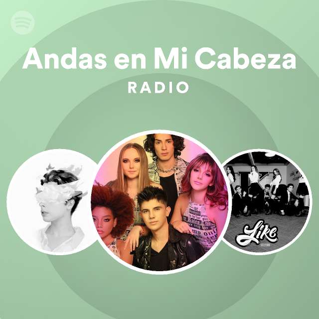 Andas en Mi Cabeza Radio - playlist by Spotify | Spotify