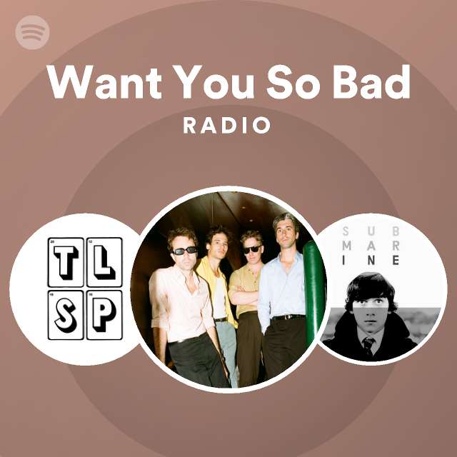 Want You So Bad Radio - playlist by Spotify | Spotify