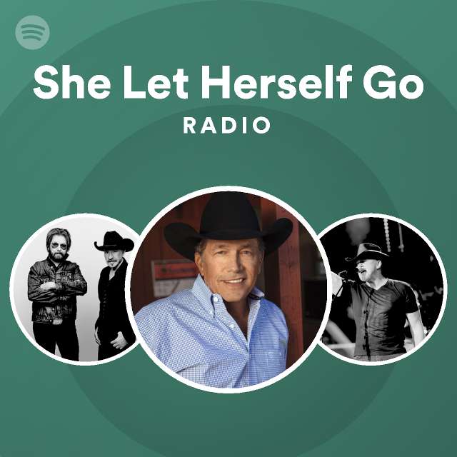 She Let Herself Go Radio - playlist by Spotify | Spotify