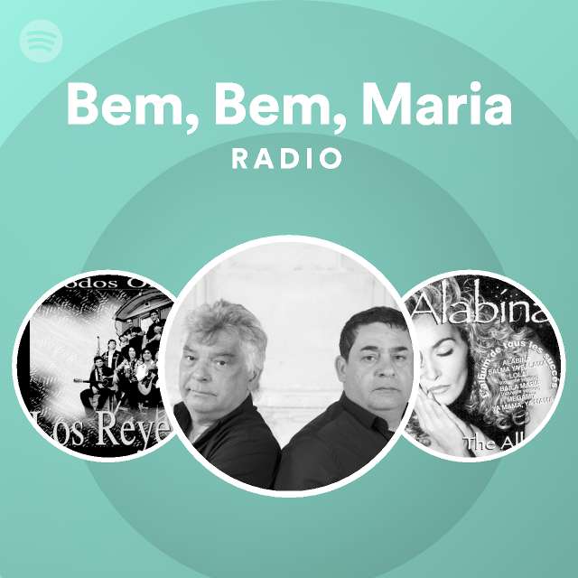 Bem, Bem, Maria Radio - playlist by Spotify | Spotify