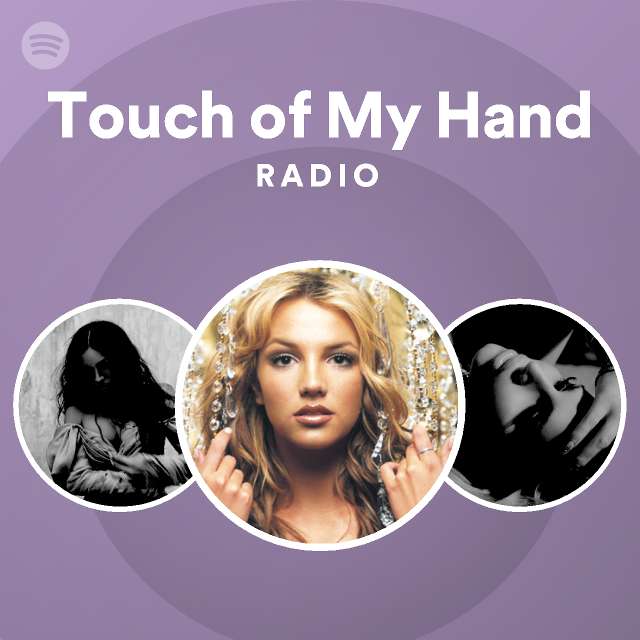 Touch of My Hand Radio - playlist by Spotify | Spotify