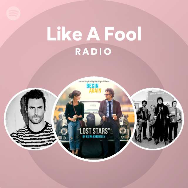 Like A Fool Radio - playlist by Spotify | Spotify