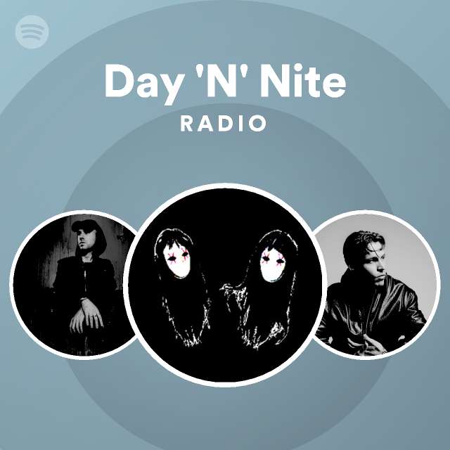 Day 'N' Nite Radio - playlist by Spotify | Spotify