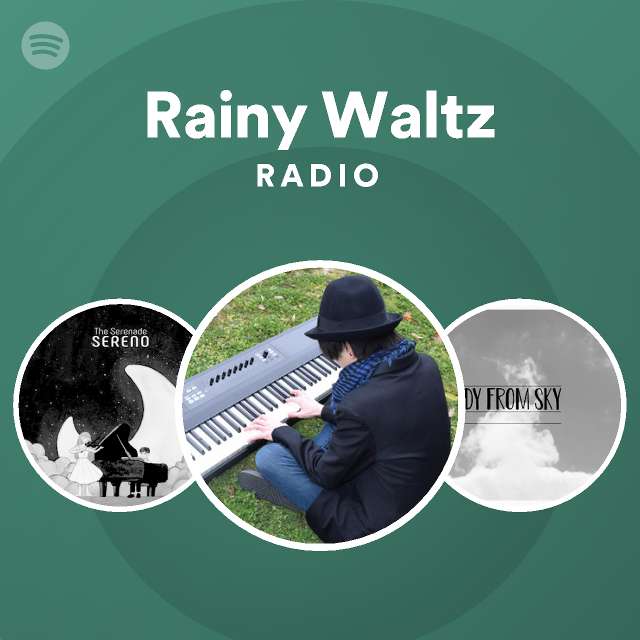 Rainy Waltz Radio - playlist by Spotify | Spotify