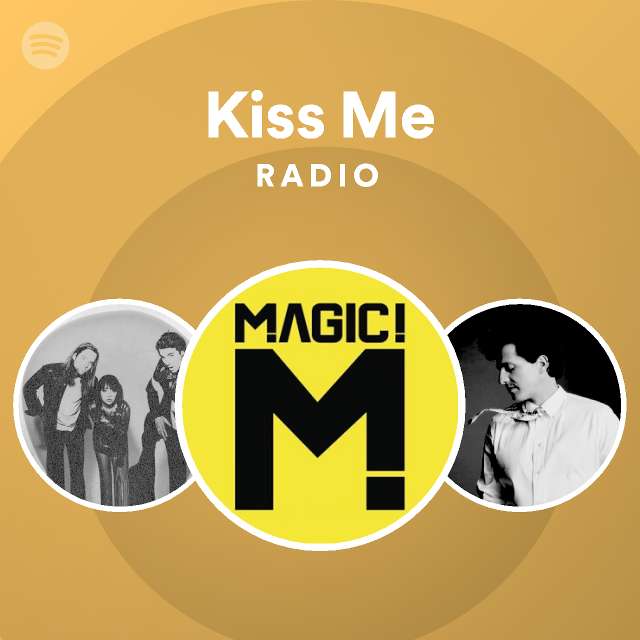 Kiss Me Radio - playlist by Spotify | Spotify