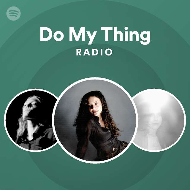 Do My Thing Radio - playlist by Spotify | Spotify