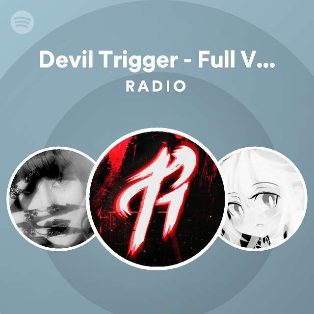 Devil Trigger - Full Version Radio - playlist by Spotify | Spotify