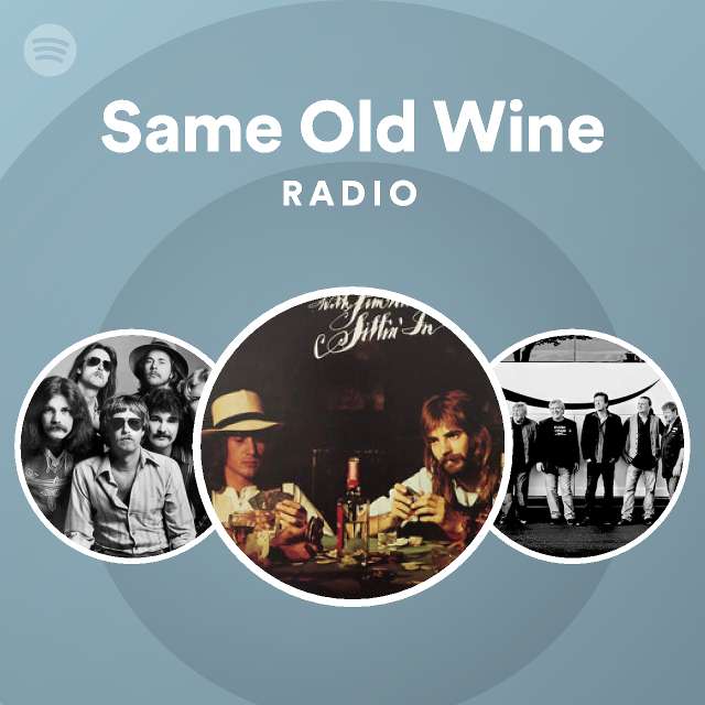 Same Old Wine Radio - playlist by Spotify | Spotify