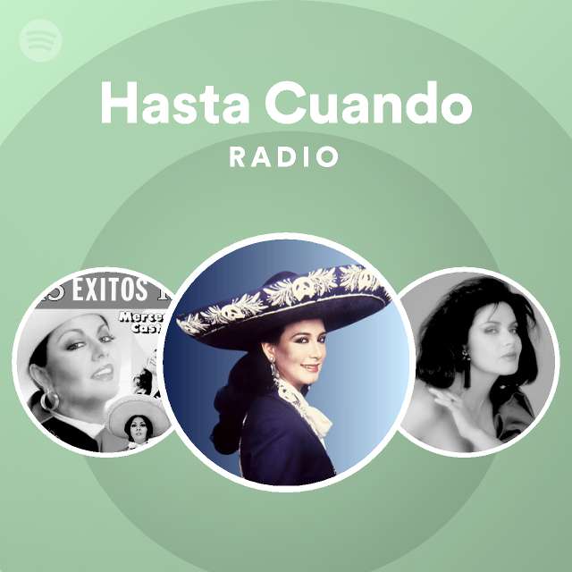 Hasta Cuando Radio - playlist by Spotify | Spotify