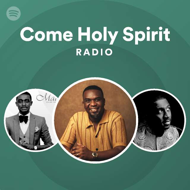 Come Holy Spirit Radio | Spotify Playlist