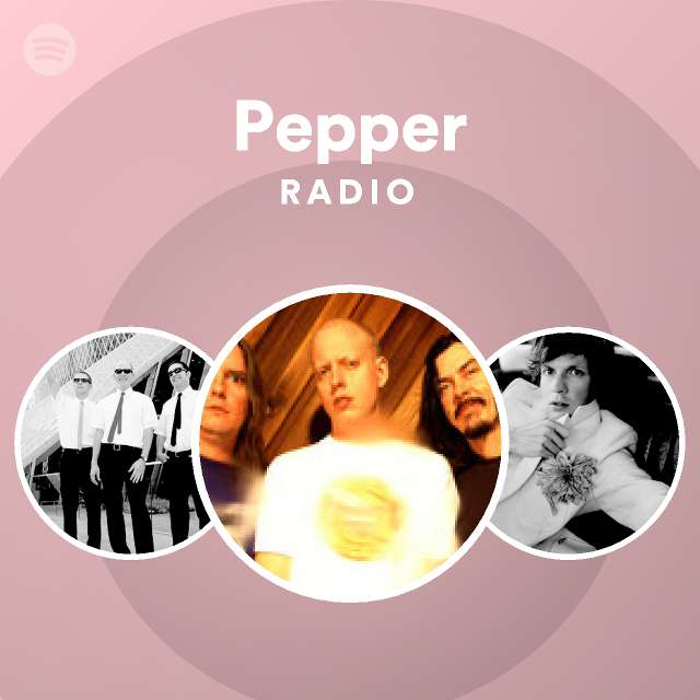 Pepper Radio - playlist by Spotify | Spotify
