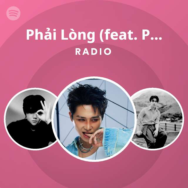 Phải Lòng (feat. Phong Max) Radio - playlist by Spotify | Spotify