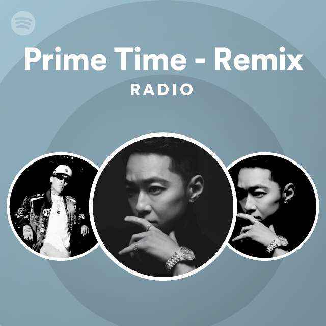 Prime Time - Remix Radio | Spotify Playlist