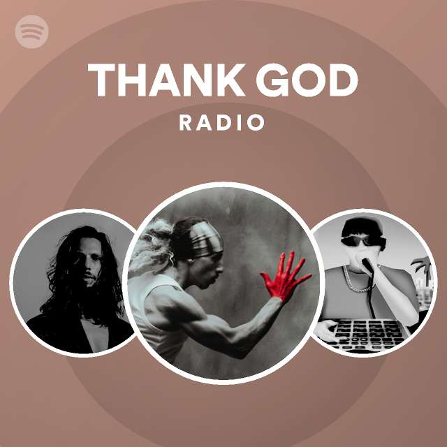 THANK GOD Radio - playlist by Spotify | Spotify