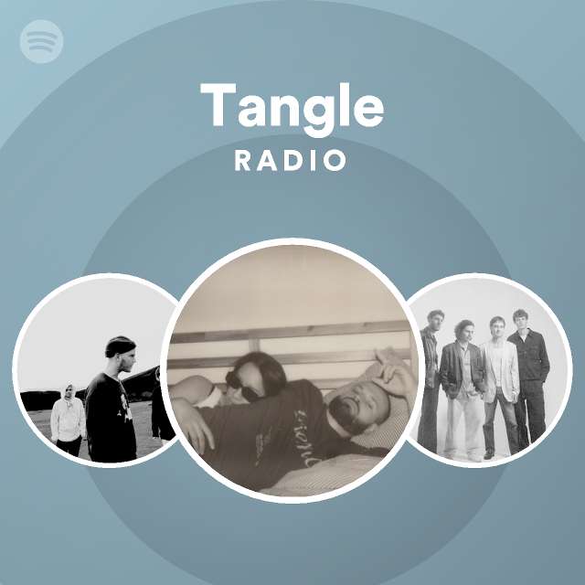Tangle Radio - playlist by Spotify | Spotify
