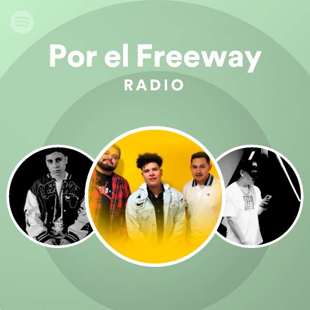 Por el Freeway Radio - playlist by Spotify | Spotify