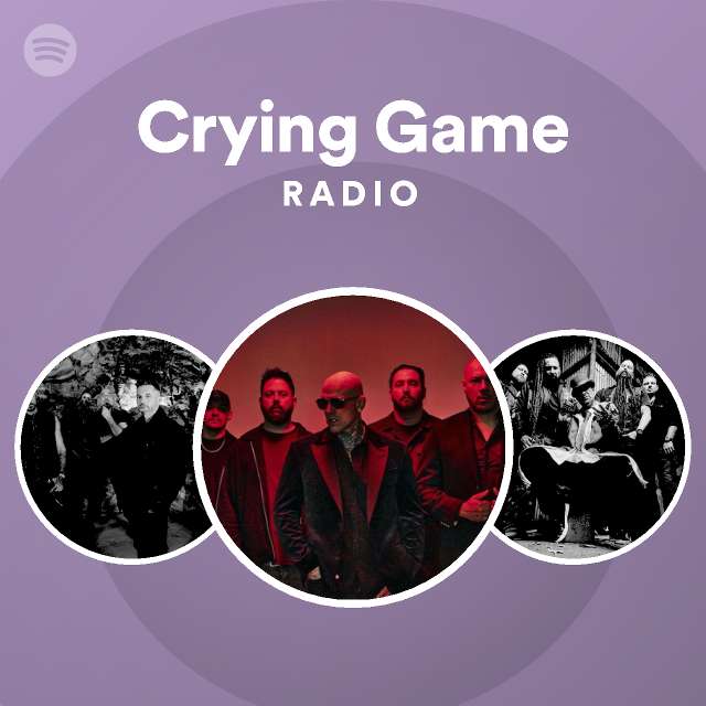 Crying Game Radio - playlist by Spotify | Spotify