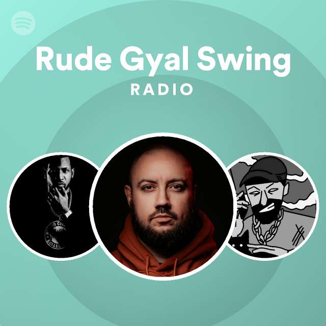 Rude Gyal Swing Radio - playlist by Spotify | Spotify