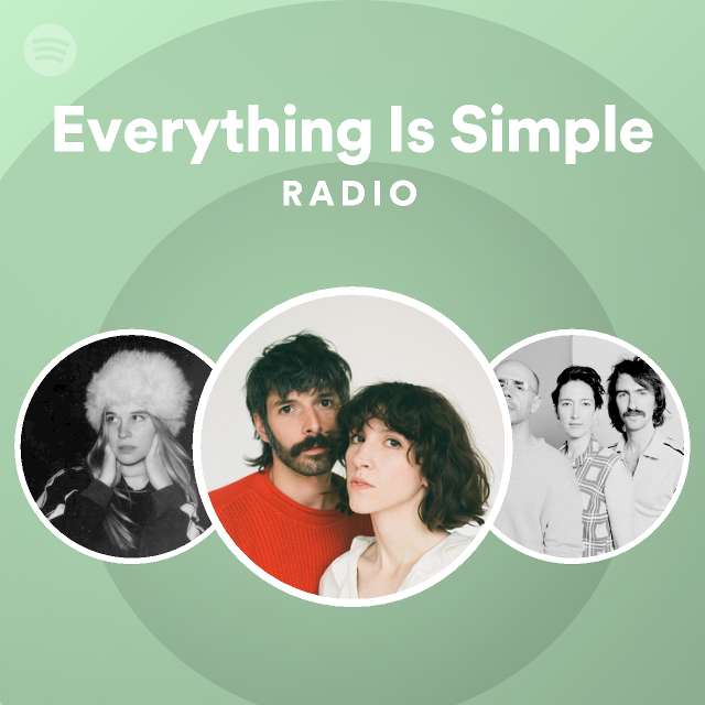 Everything Is Simple Radio | Spotify Playlist