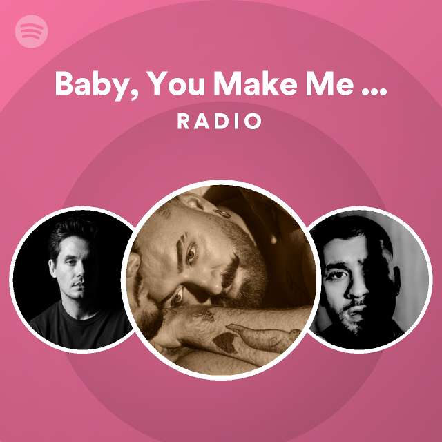 baby-you-make-me-crazy-radio-playlist-by-spotify-spotify